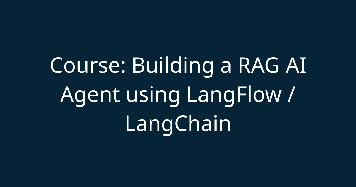 Course: Building a RAG AI Agent using LangFlow / LangChain - Kubicle